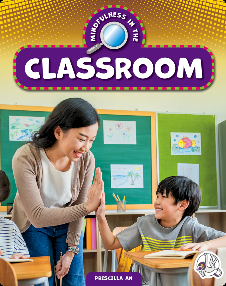 Mindfulness in the Classroom Book by Priscilla An | Epic