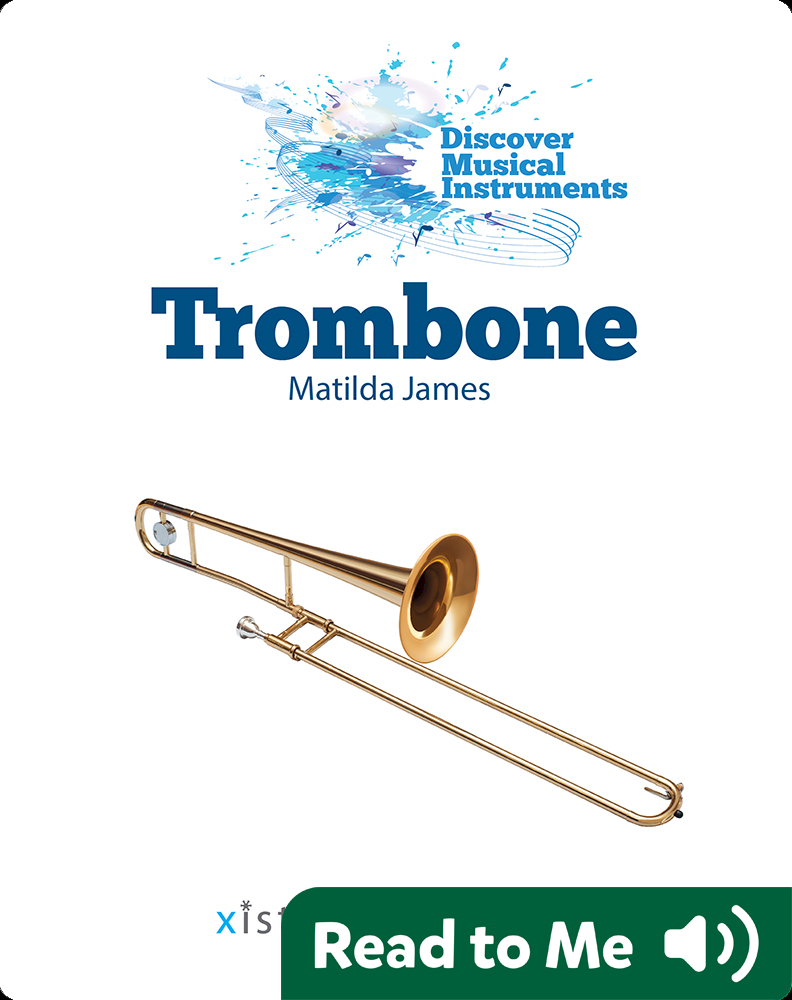 Discover Musical Instruments: Trombone Book by Matilda James | Epic