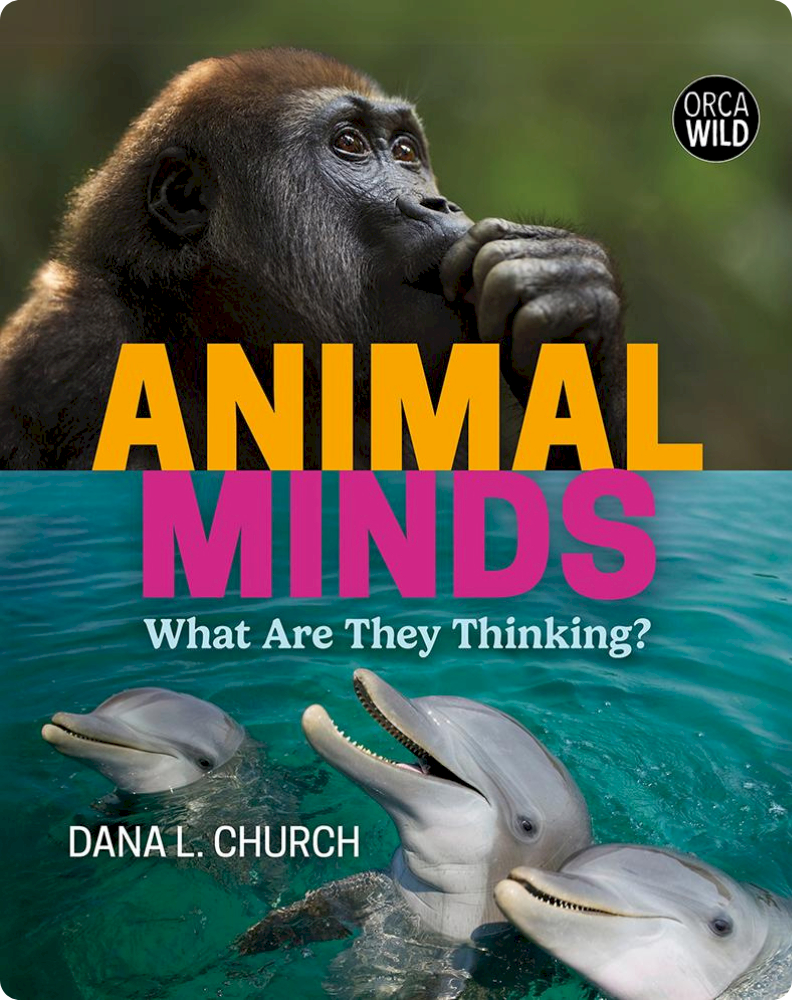 Animal Minds: What Are They Thinking? Book by Dana L. Church | Epic