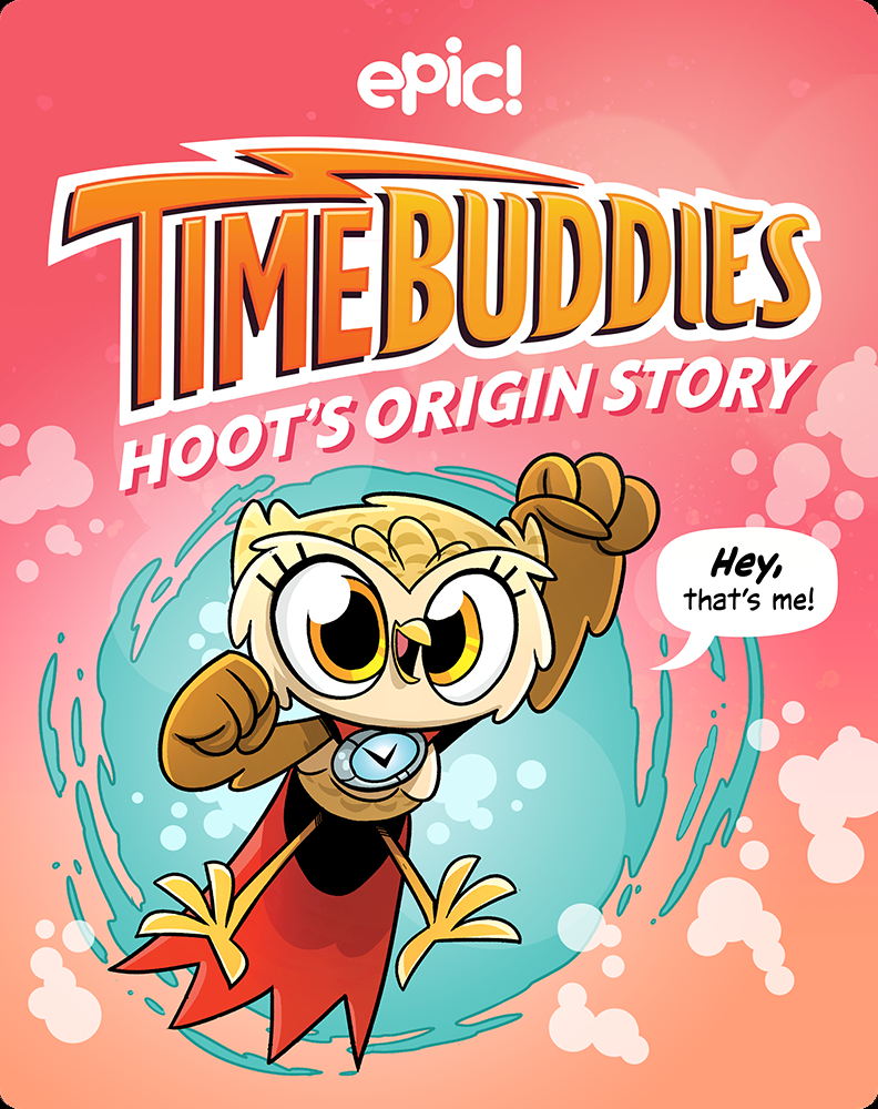 Time Buddies: Hoot's Origin Story Book by Dan Nordskog | Epic