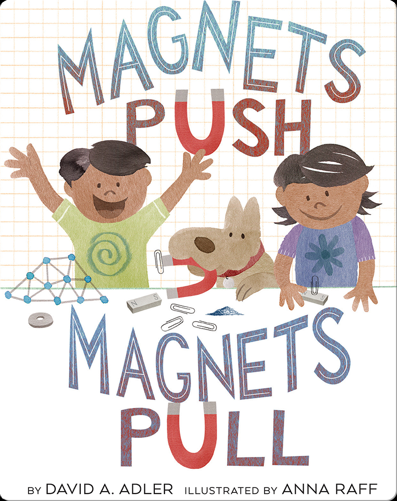Magnets Push, Magnets Pull Book by David A. Adler | Epic