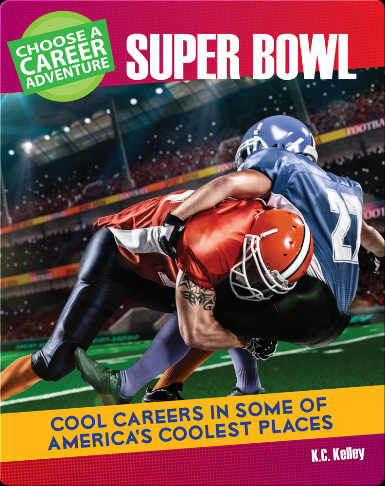 Choose Your Own Career Adventure at the Super Bowl Book by K.C. Kelley ...