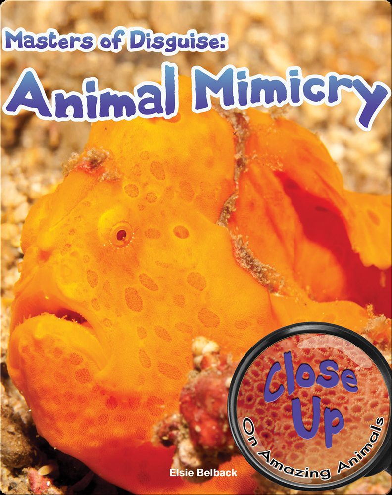 Masters of Disguise: Animal Mimicry Book by Elsie Belback | Epic