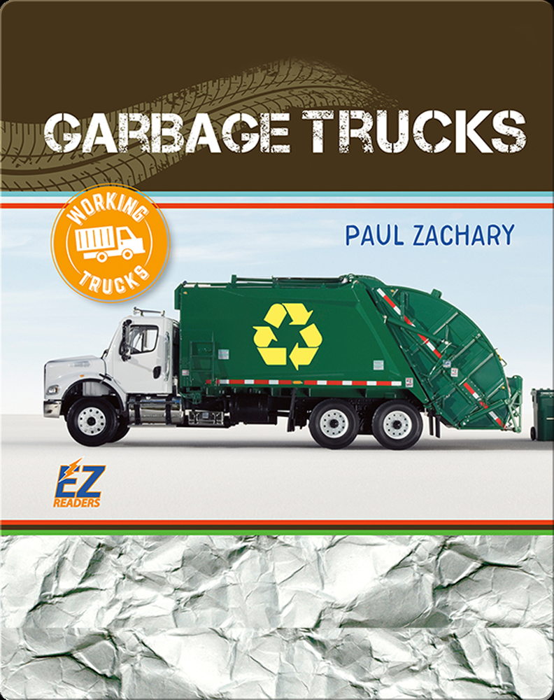 Working Trucks: Garbage Truck Book by Paul Zachary | Epic