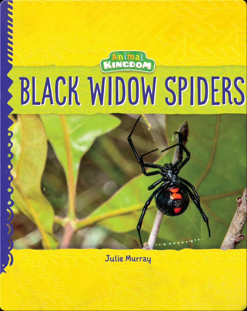 Animal Kingdom: Black Widow Spiders Book by Julie Murray | Epic