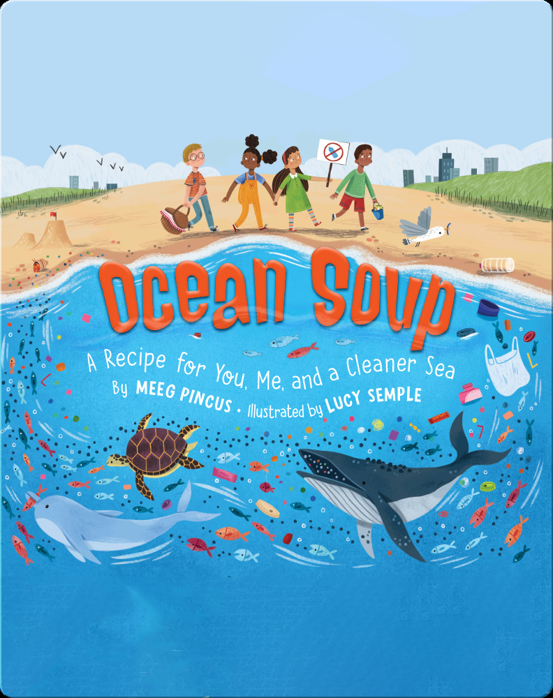 Ocean Soup: A Recipe for You, Me and a Cleaner Sea Book by Meeg Pincus ...