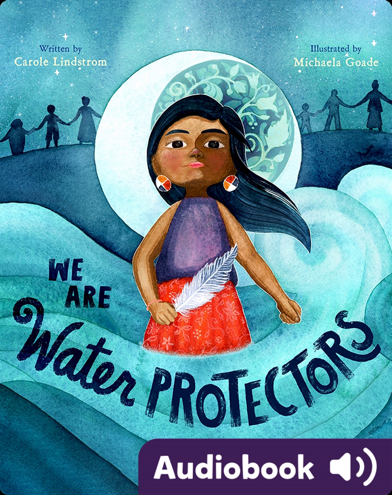 We Are Water Protectors Children's Audiobook by Carole Lindstrom | Explore this Audiobook ...