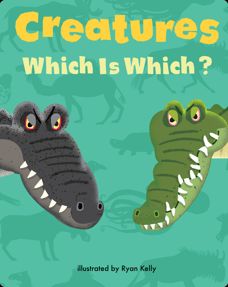 Creatures: Which Is Which? Book by Ryan Kelly | Epic