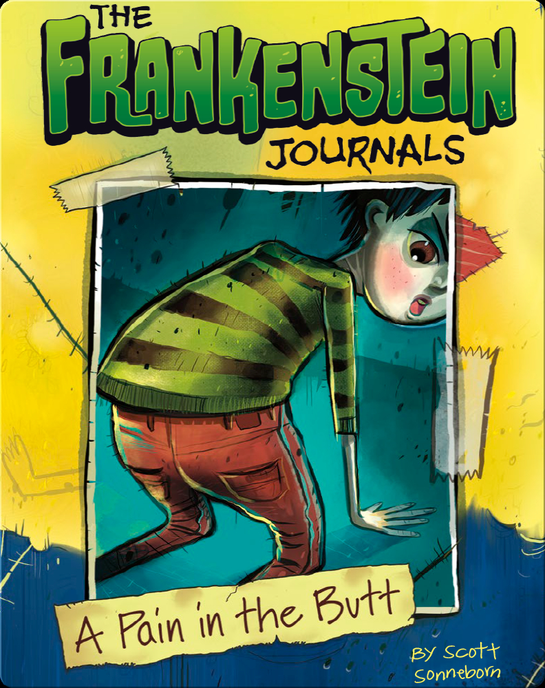 The Frankenstein Journals: A Pain in the Butt Book by Scott Sonneborn ...