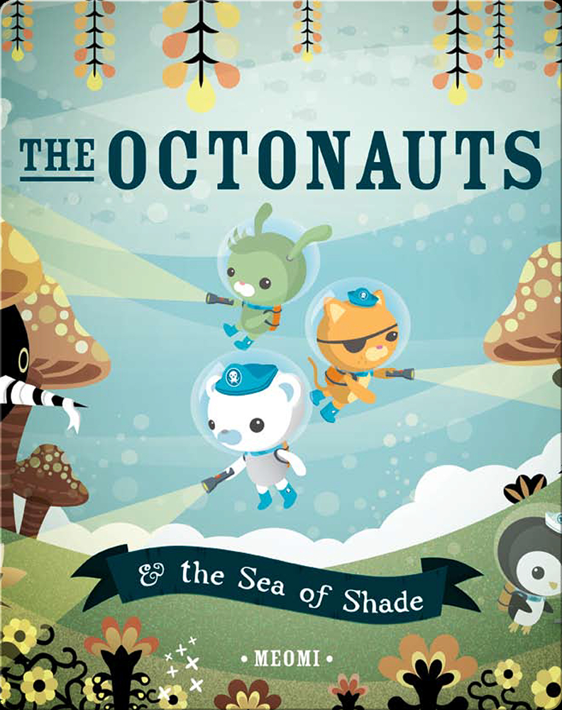 The Octonauts & the Sea of Shade Book by Meomi | Epic