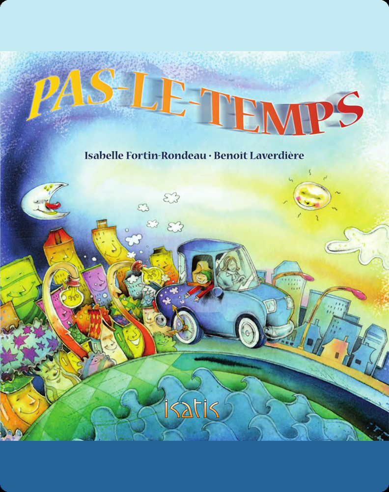 Pas-le-temps Book by Isabelle Fortin-Rondeau | Epic