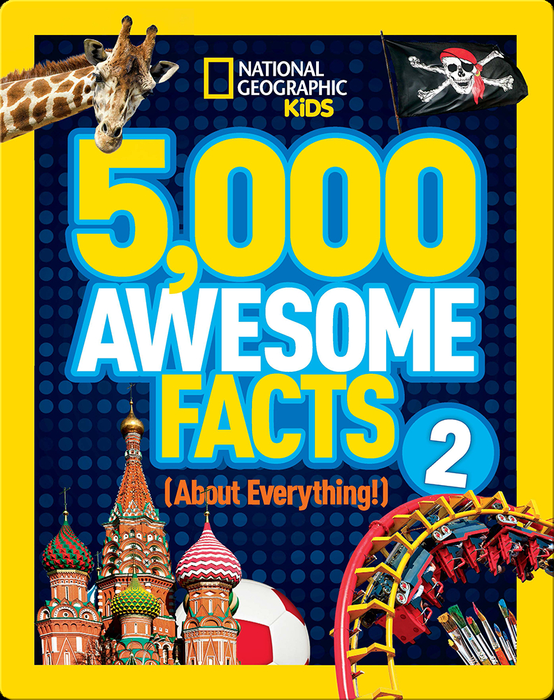 5,000 Awesome Facts (About Everything!) 2 Book by National Geographic ...
