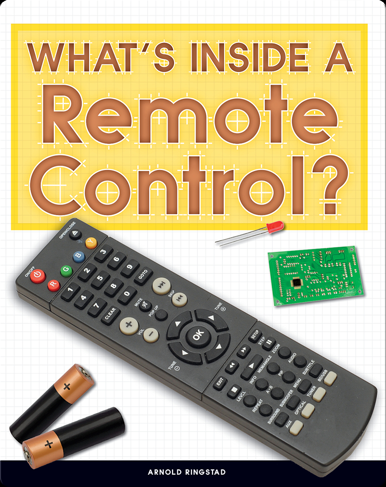 Take It Apart: What's Inside a Remote Control? Book by Arnold Ringstad ...
