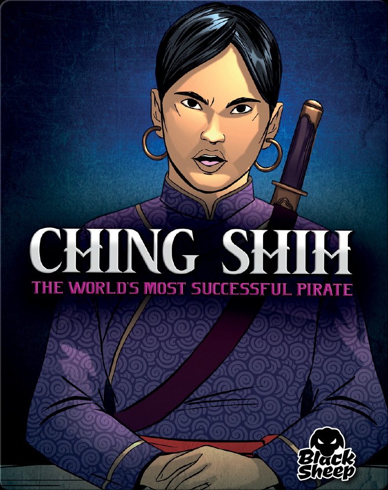 Ching Shih: The World's Most Successful Pirate Book by Christina Leaf ...