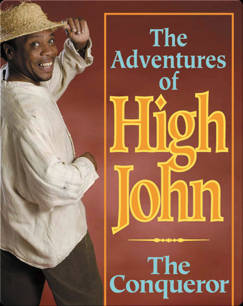 The Adventures of High John the Conqueror Book by Steve Sanfield | Epic