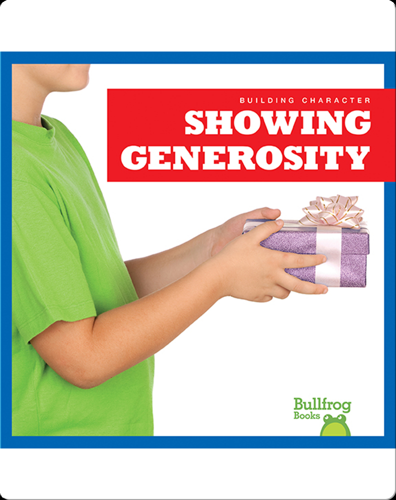 Building Character: Showing Generosity Book by Rebecca Pettiford | Epic