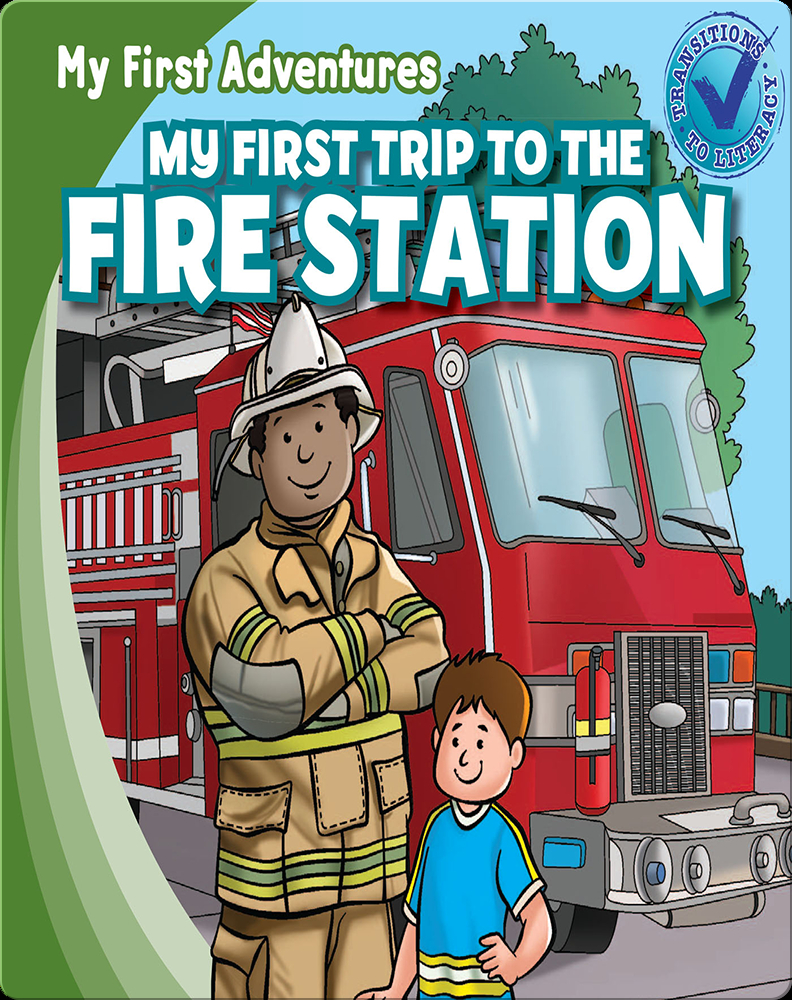 My First Trip to the Fire Station Book by Katie Kawa | Epic