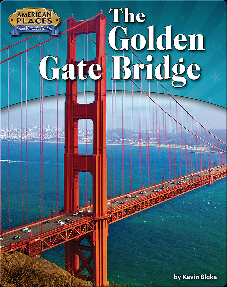 The Golden Gate Bridge Book by Kevin Blake | Epic