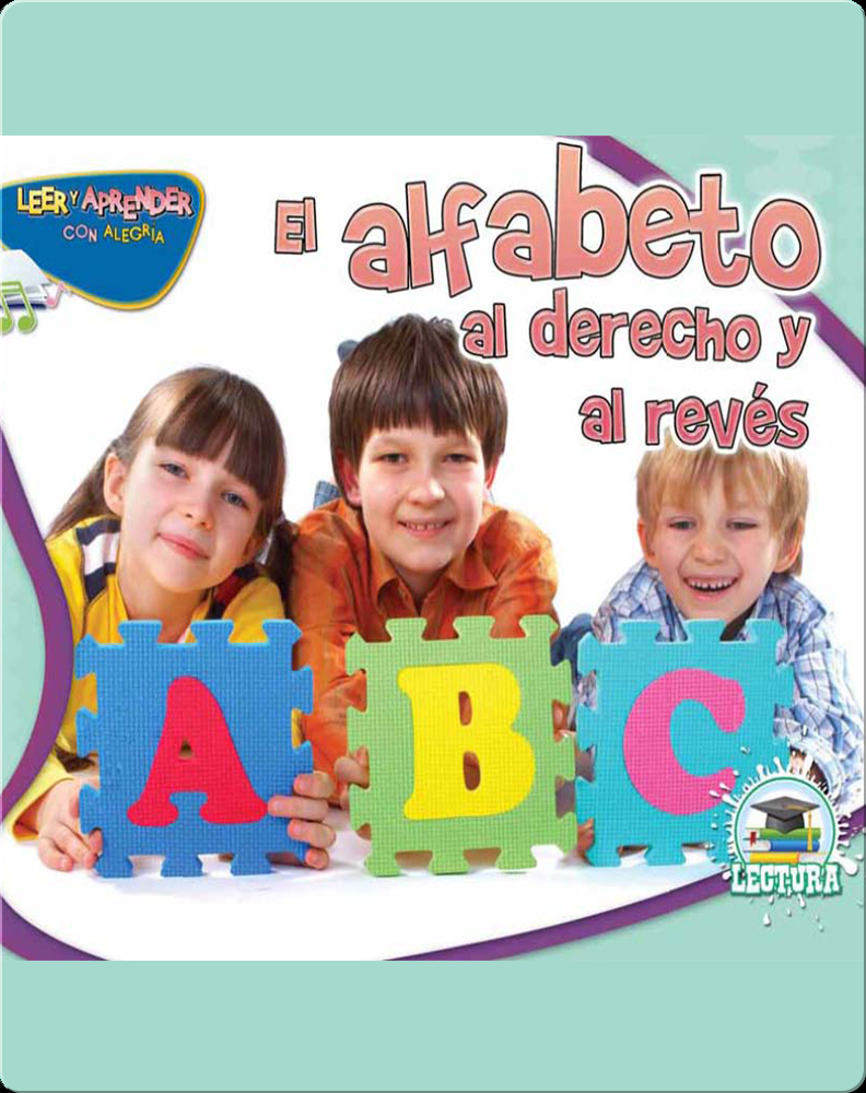 El Alfabeto Al Derecho Y Al Revés (The Alphabet Forwards and Backwards ...