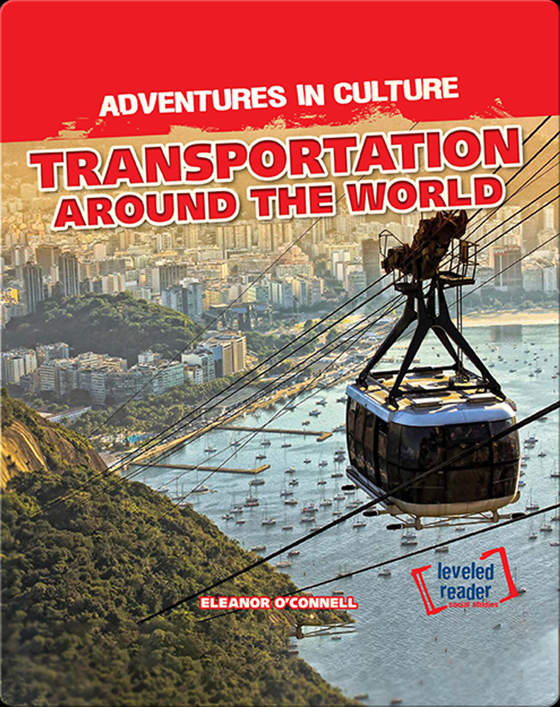 Transportation Around the World Book by Eleanor O'Connell | Epic