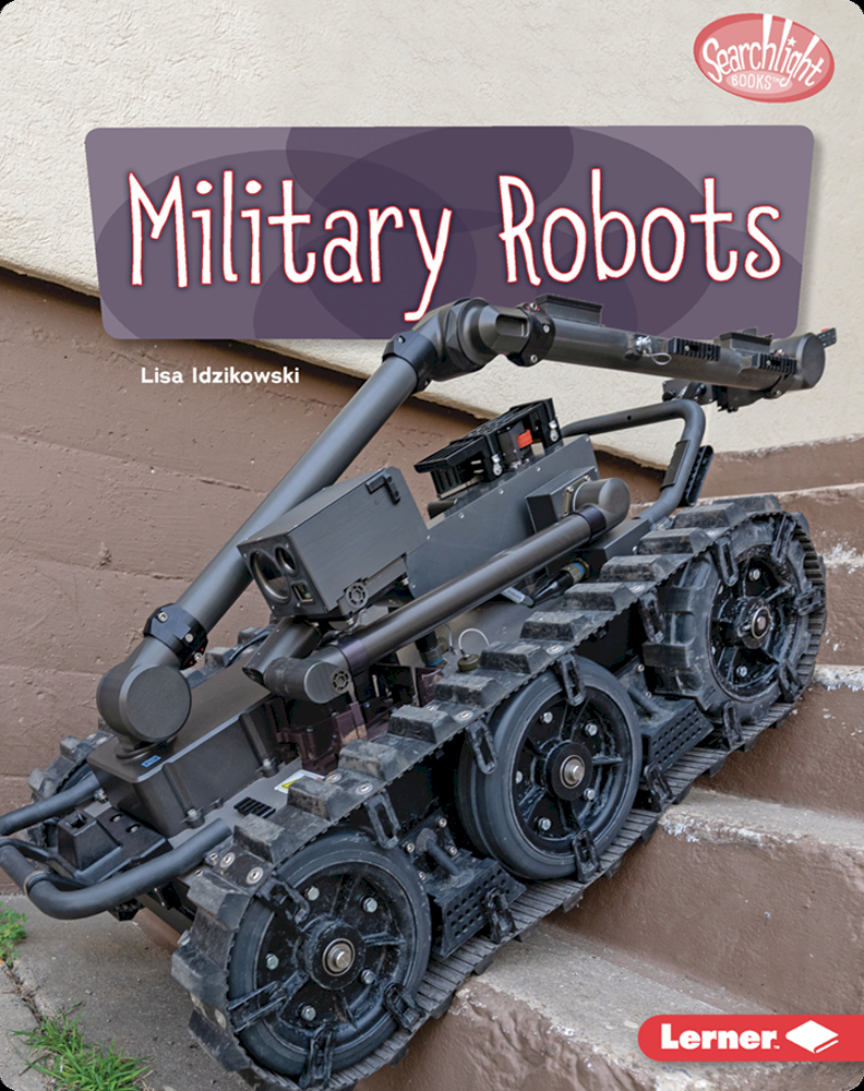 Military Robots Book by Lisa Idzikowski | Epic