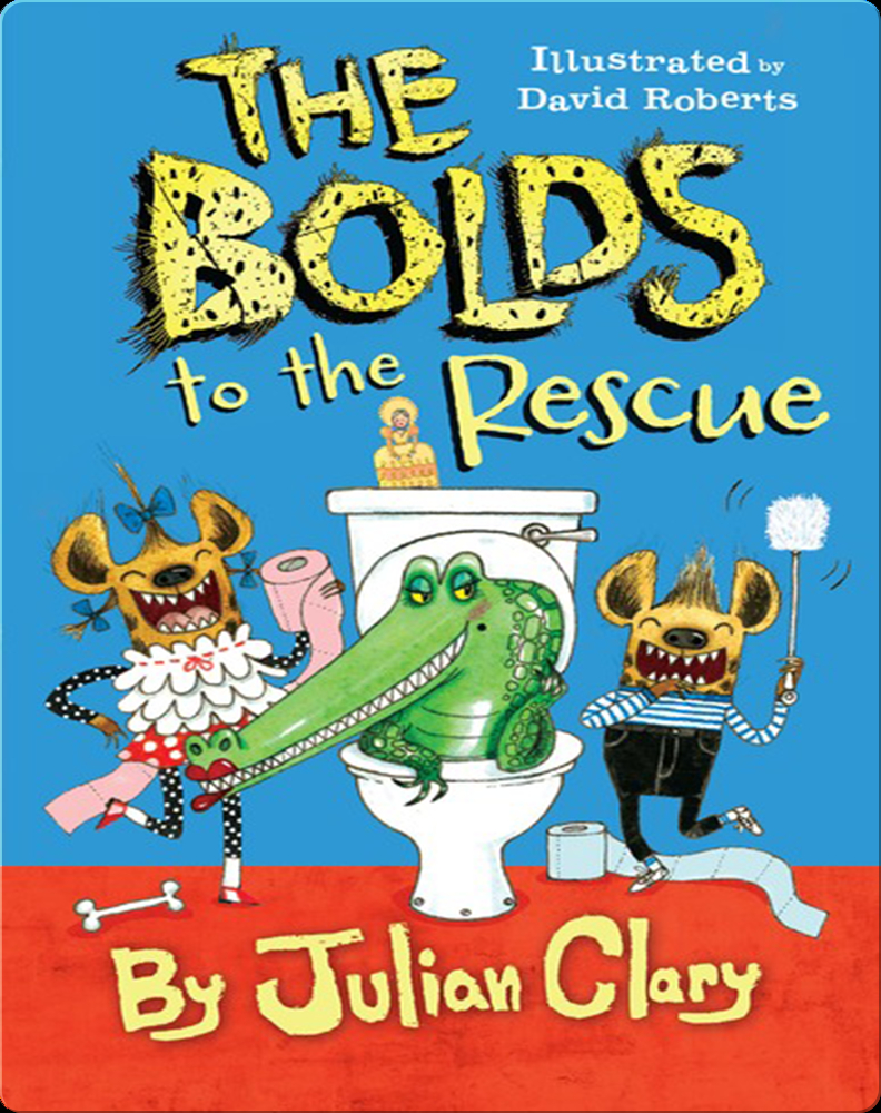 The Bolds to the Rescue Book by Julian Clary | Epic