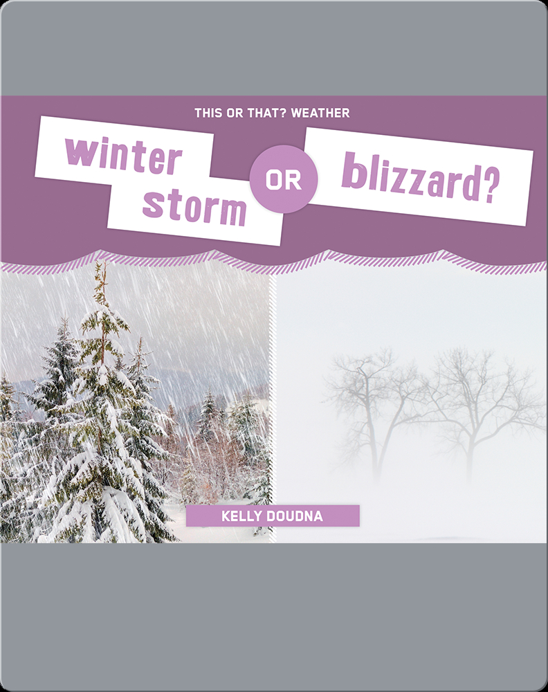 Winter Storm or Blizzard? Book by Kelly Doudna | Epic
