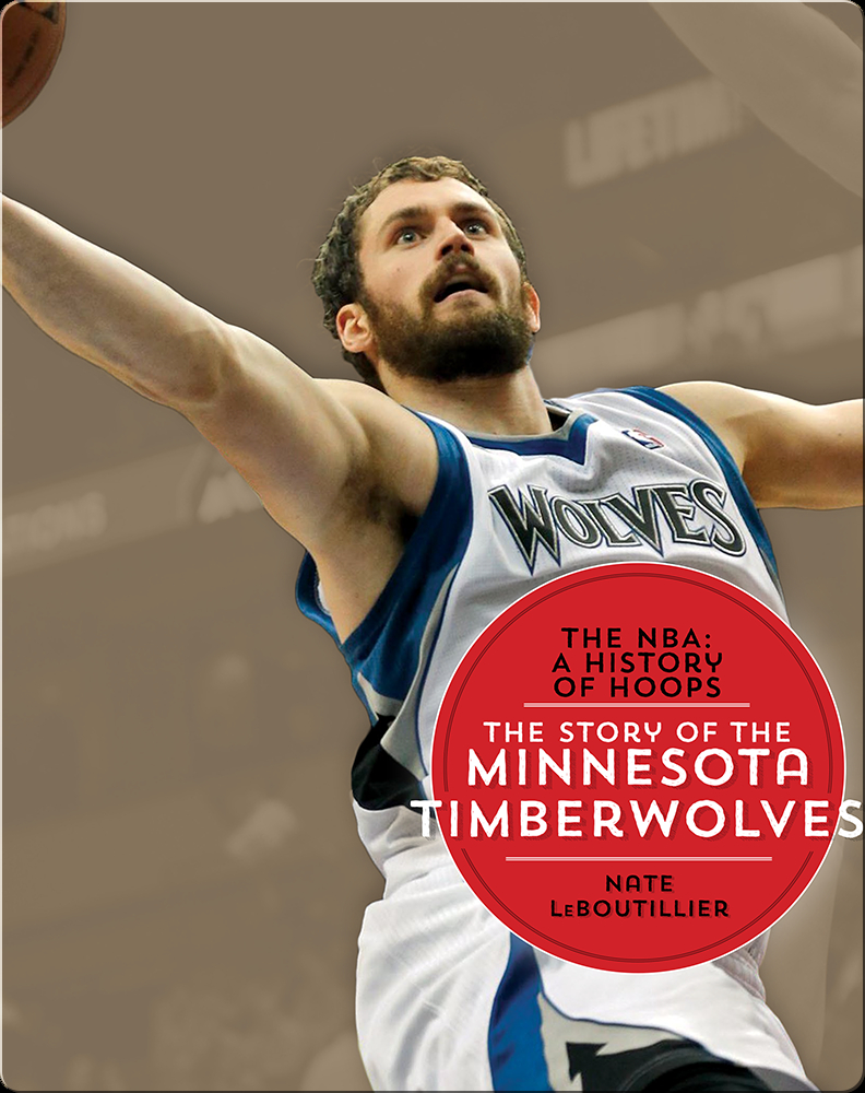 The Story of the Minnesota Timberwolves Book by Nate Leboutillier | Epic