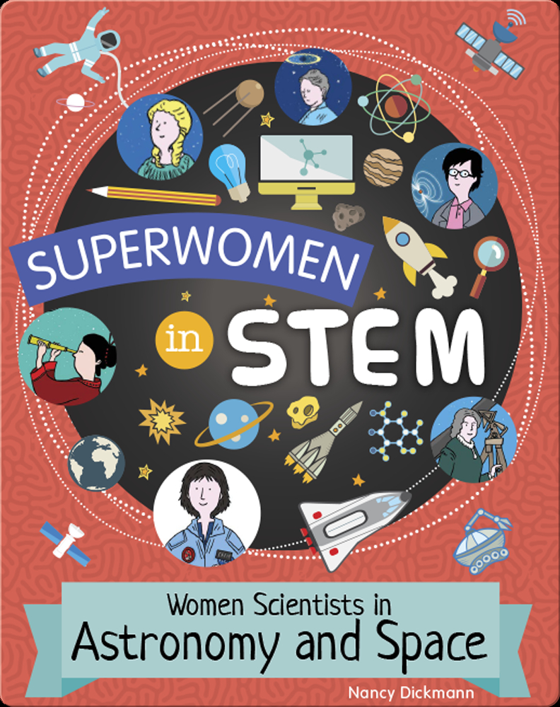 Women Scientists in Astronomy and Space Book by Nancy Dickmann | Epic