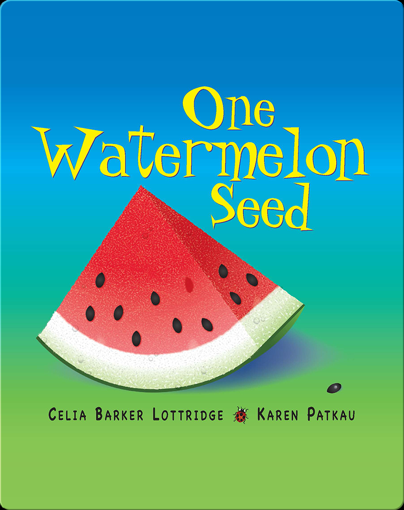 One Watermelon Seed Book by Celia Lottridge | Epic