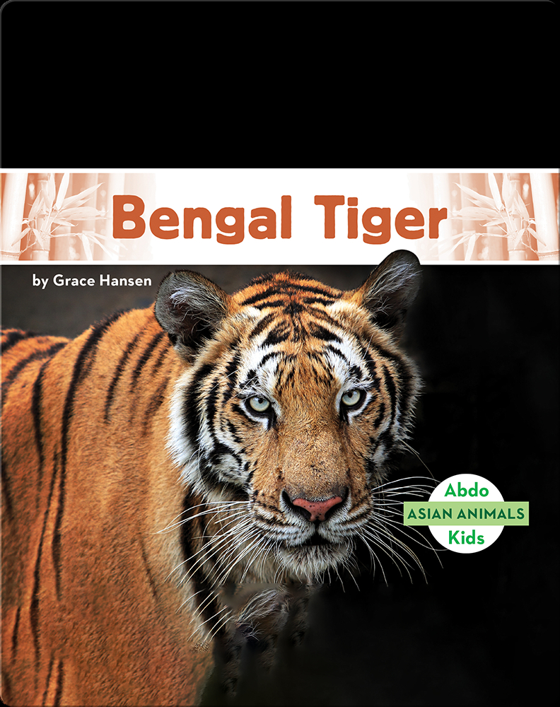 Asian Animals: Bengal Tiger Book by Grace Hansen | Epic