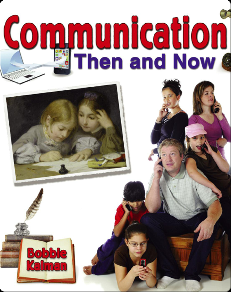 Communication Then and Now Book by Bobbie Kalman | Epic