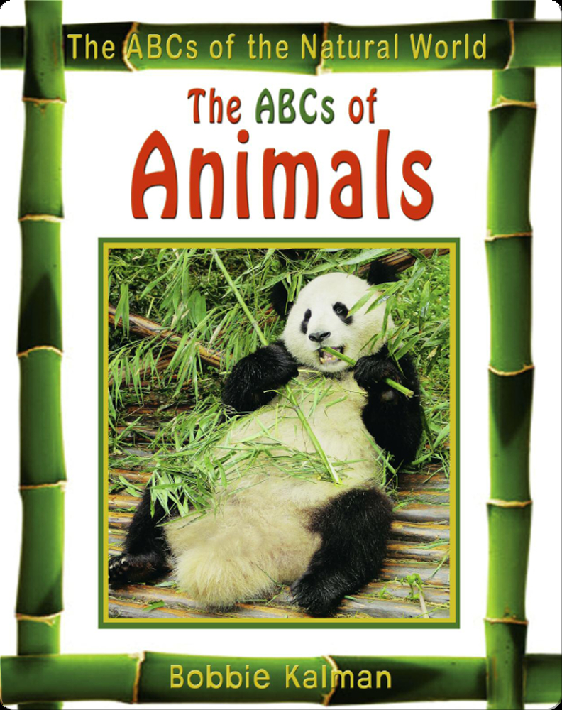 The ABCs of Animals Book by Bobbie Kalman | Epic