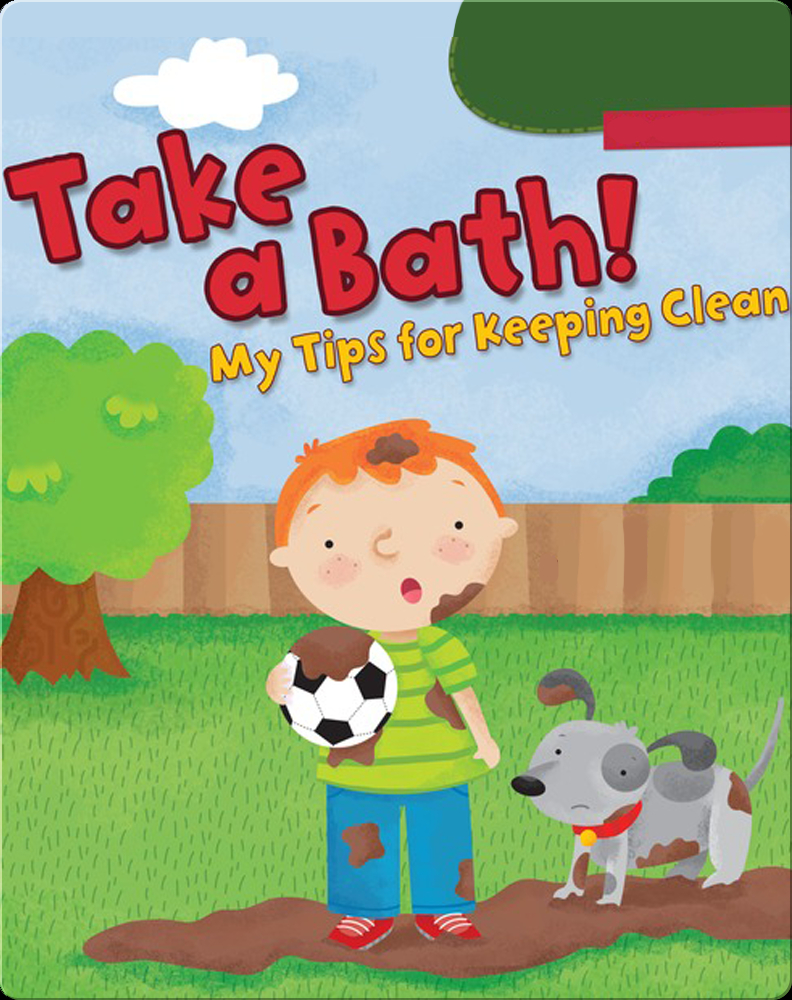 Take a Bath!: My Tips for Keeping Clean Book by Gina Bellisario | Epic