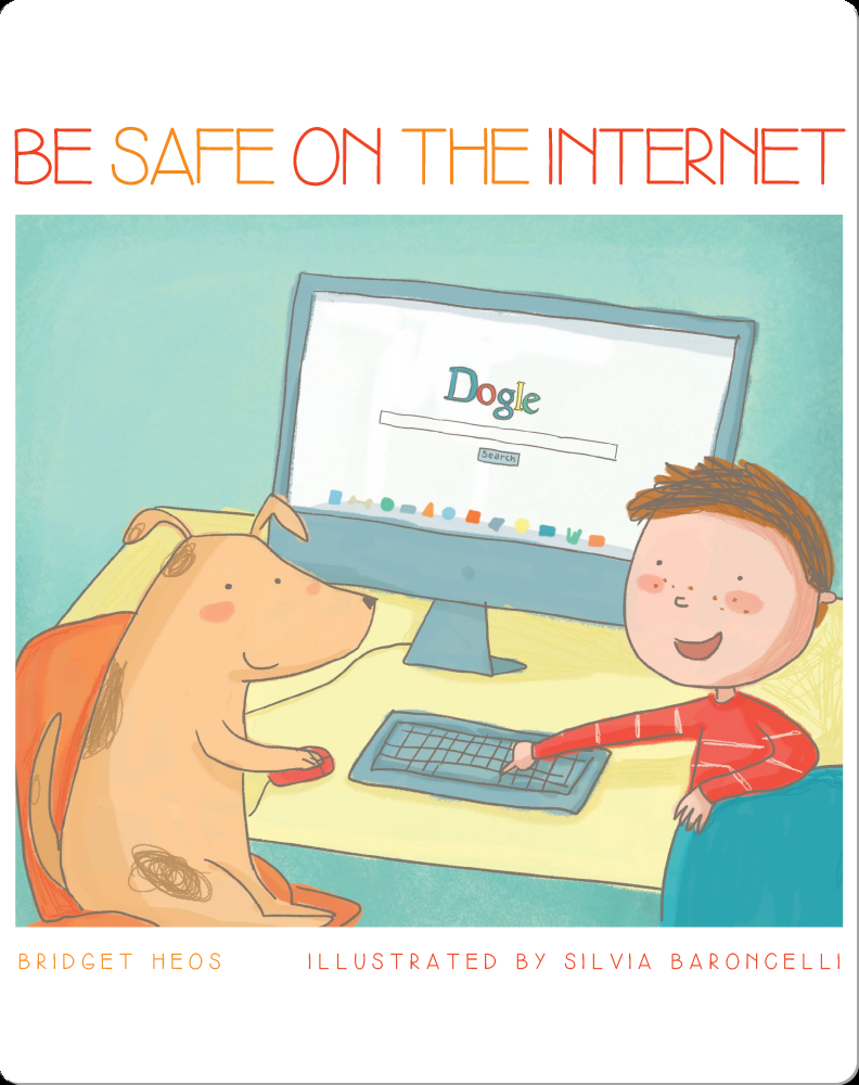Be Safe On The Internet Book by Bridget Heos | Epic
