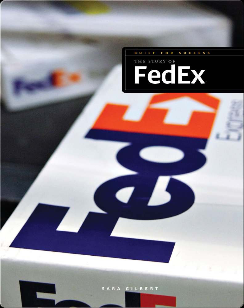 The Story of FedEx Book by Sara Gilbert | Epic