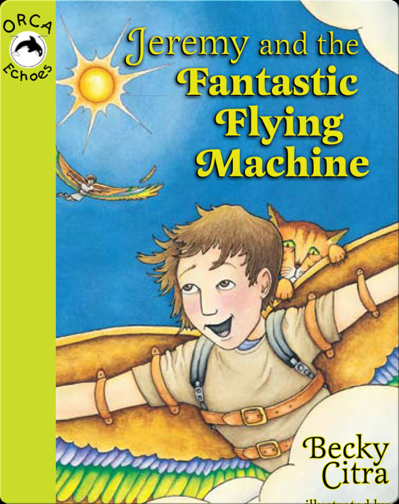 Jeremy and the Fantastic Flying Machine Book by Becky Citra | Epic