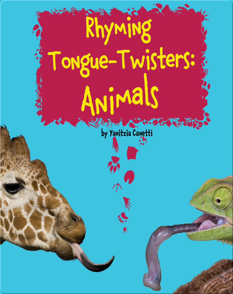 Rhyming Tongue-Twisters Animal Book by Yanitzia Canetti | Epic