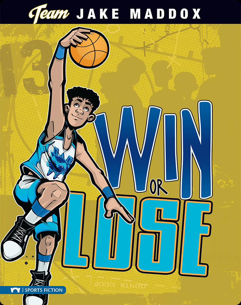 Jake Maddox: Win or Lose Book by Jake Maddox | Epic