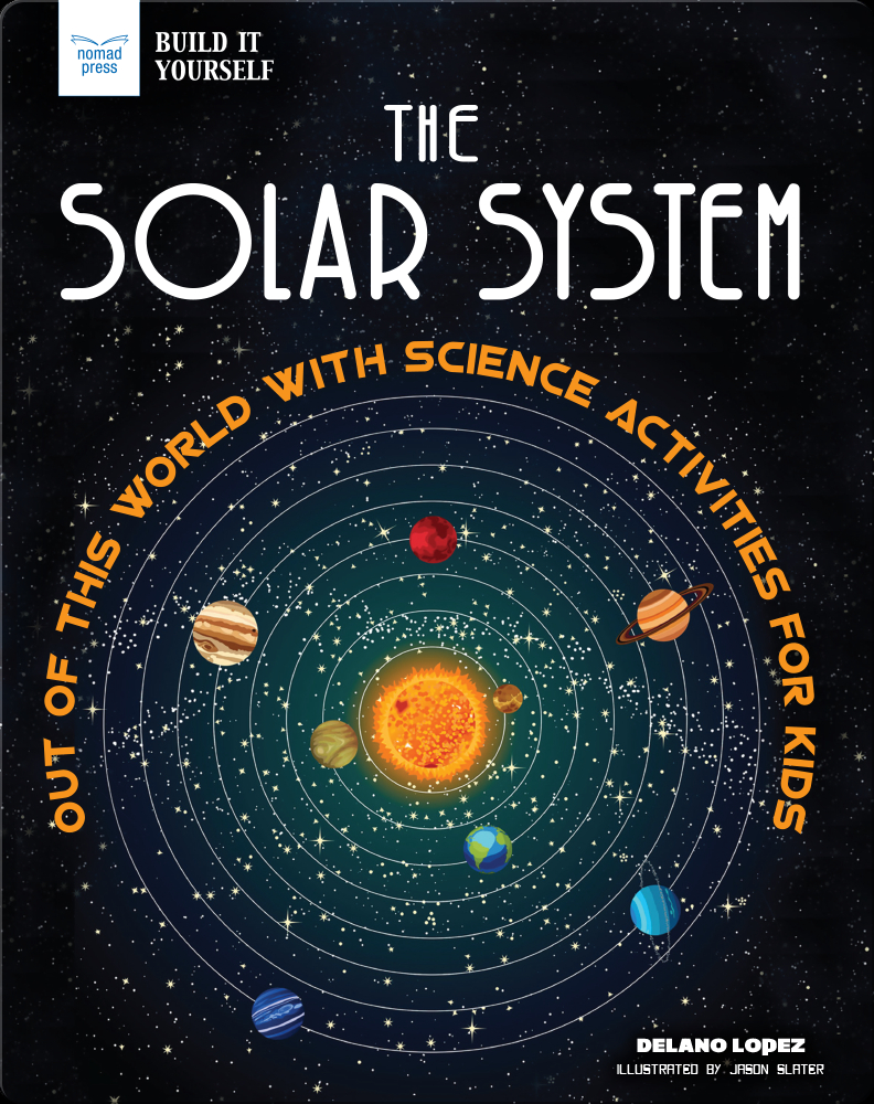 The Solar System: Out of This World with Science Activities for Kids ...