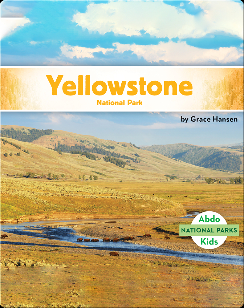 National Parks: Yellowstone National Park Book by Grace Hansen | Epic