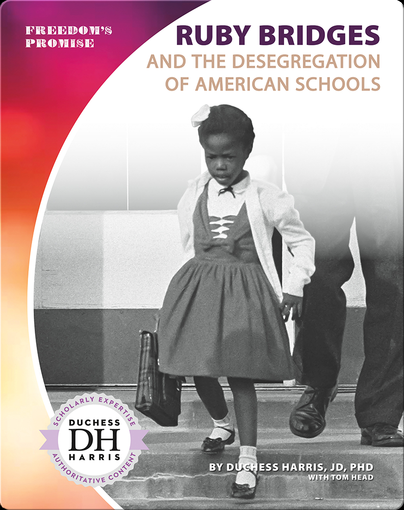 Ruby Bridges and the Desegregation of American Schools Book by Tom Head ...