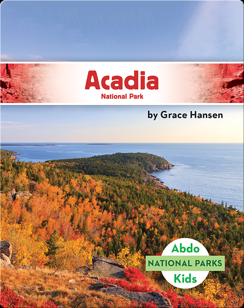 National Parks: Acadia National Park Book by Grace Hansen | Epic