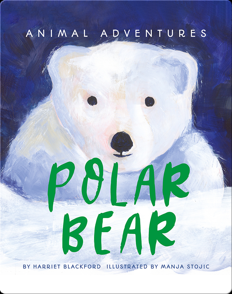 Polar Bear's Story Book by Harriet Blackford | Epic