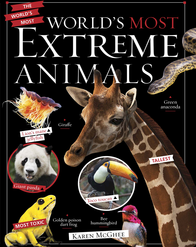 The World's Most: World's Most Extreme Animals Book by Karen McGhee | Epic