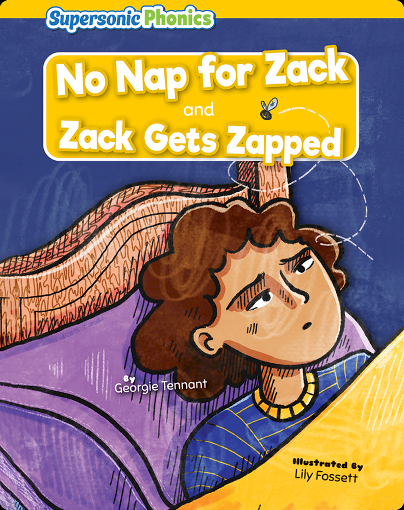 No Nap for Zack & Zack Gets Zapped Book by Georgie Tennant | Epic
