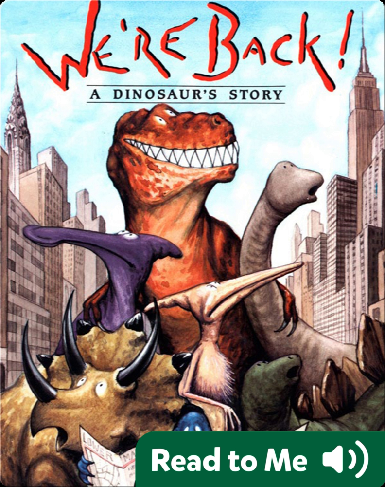 We're Back! A Dinosaur Story Book by Hudson Talbott | Epic