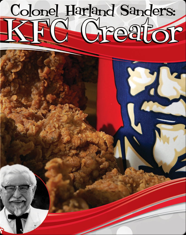 Colonel Harland Sanders: KFC Creator Book by Sheila Griffin Llanas | Epic