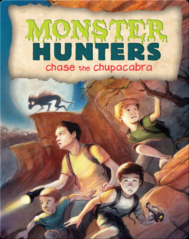 Monster Hunters Chase the Chupacabra Book by John Fields | Epic