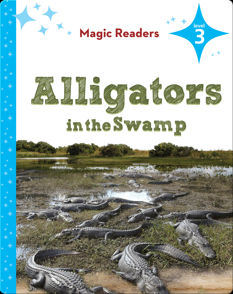 Magic Readers: Alligators in the Swamp Book by Bridget O'Brien | Epic